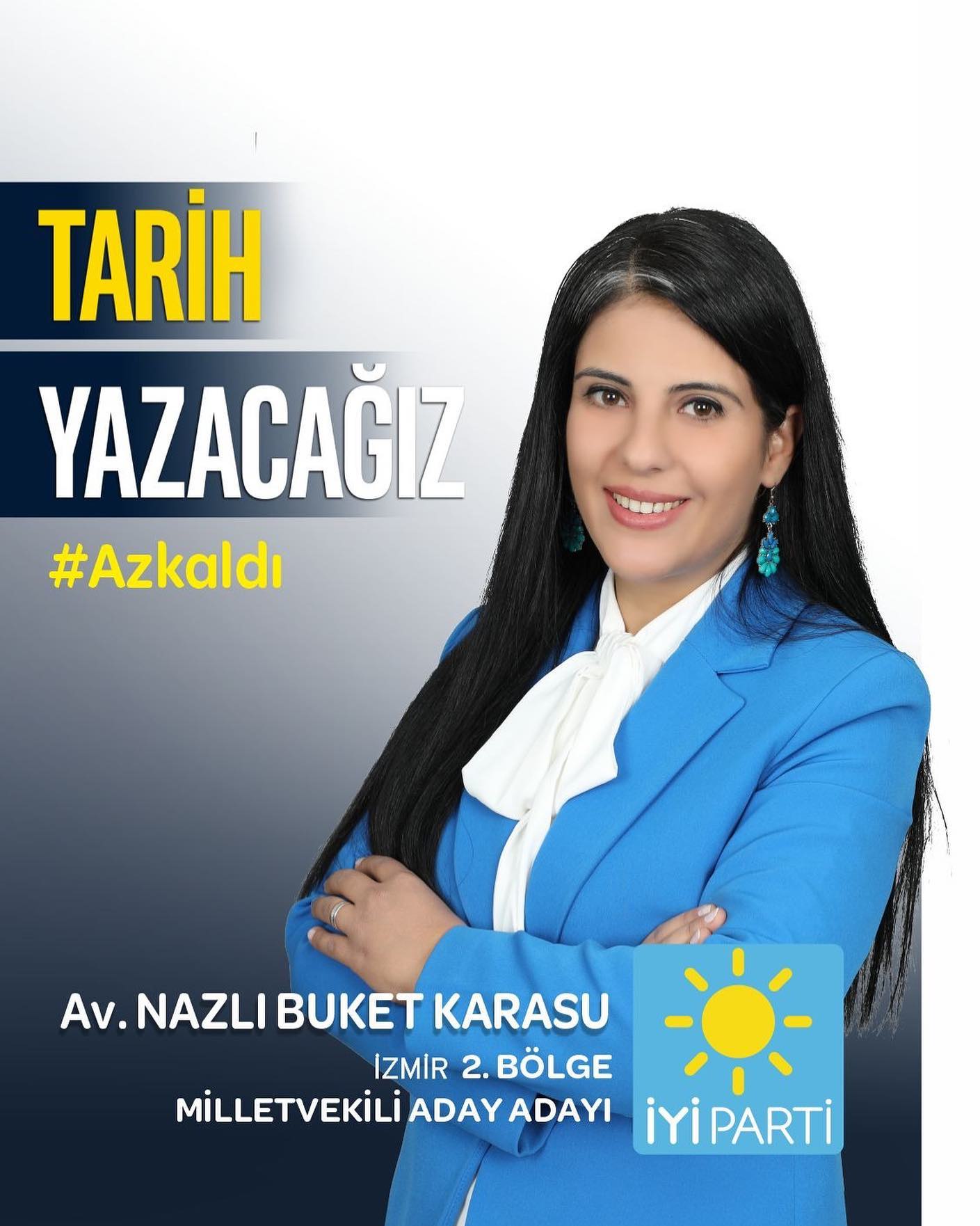 İYİ PARTİDEN ADAY ADAY OLAN AVUKAT NAZLI BUKET KARASU:'ARTIK ELİMİZİ TAŞIN ALTINA KOYMA VAKTİ ...